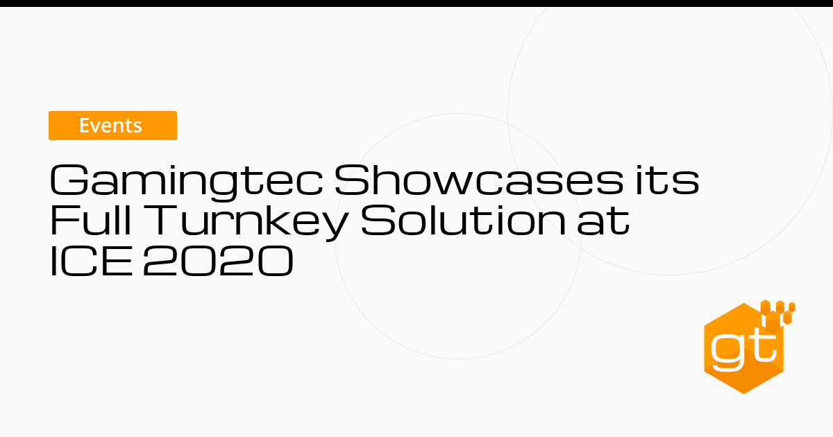 Gamingtec Showcases its Full Turnkey Solution at ICE 2020 - Gamingtec