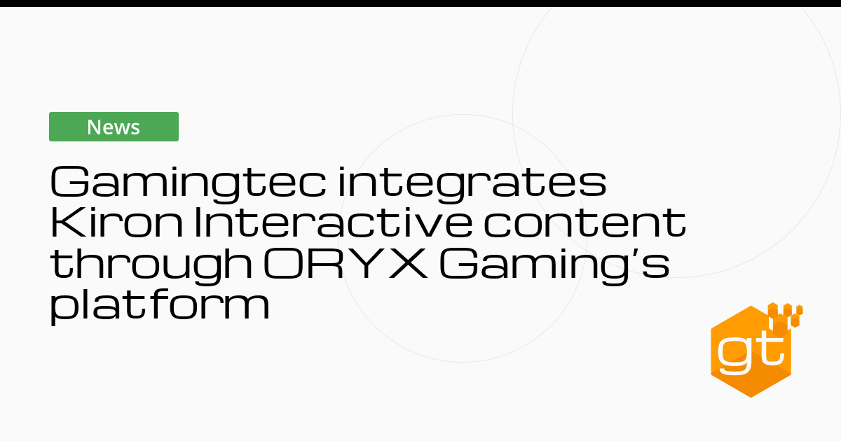Gamingtec integrates Kiron Interactive content through ORYX Gaming’s ...